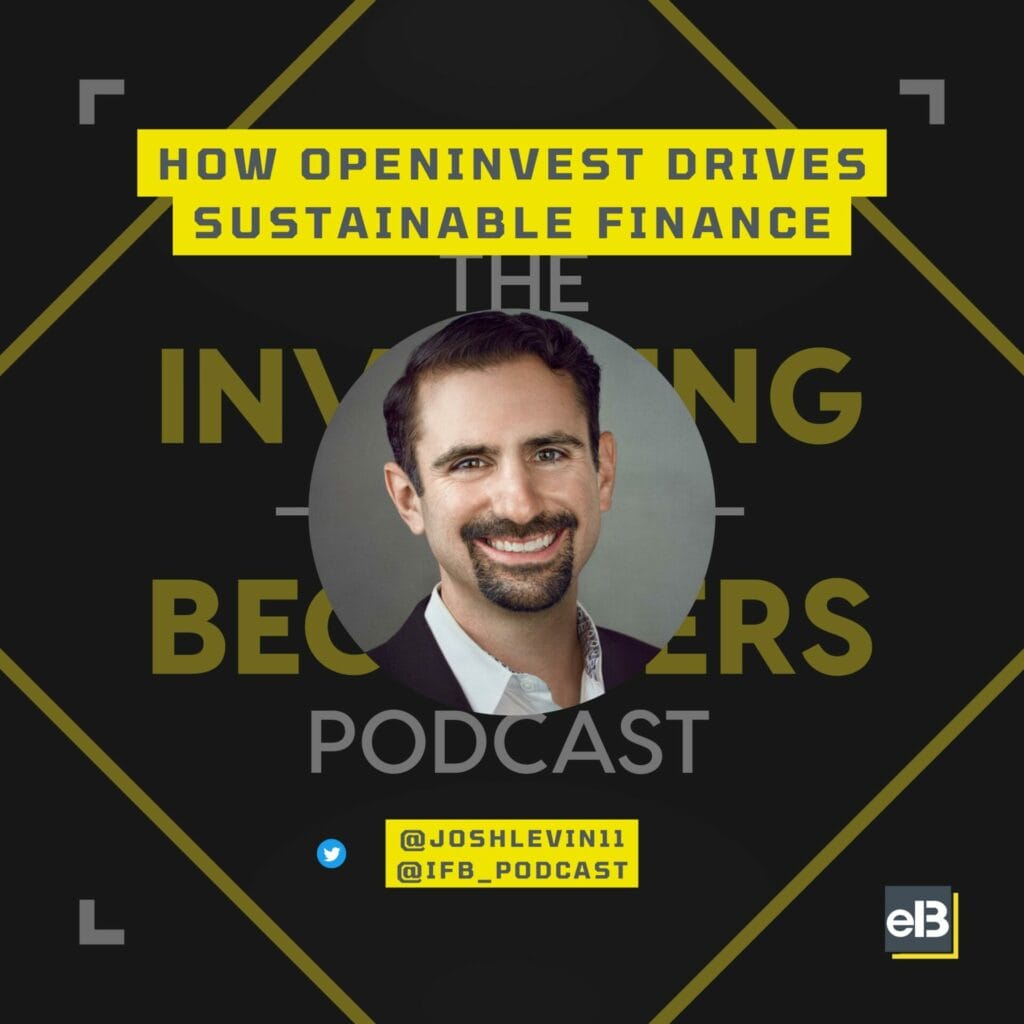 Josh Levin of OpenInvest Joins Us to Discuss Sustainable Finance ...